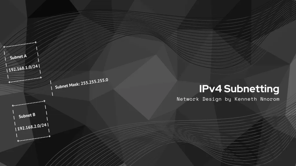 How to Design a Campus Network: IPv4 Subnetting - Kenneth Nnorom